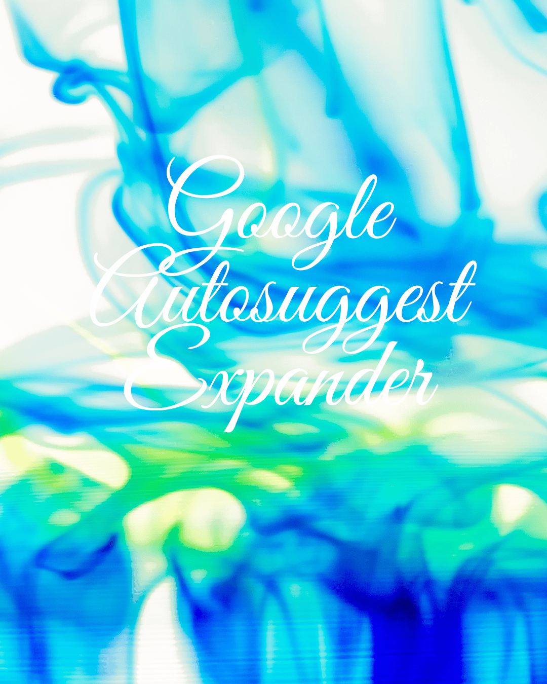 Google Autosuggest Expander - SEO Tool Zone